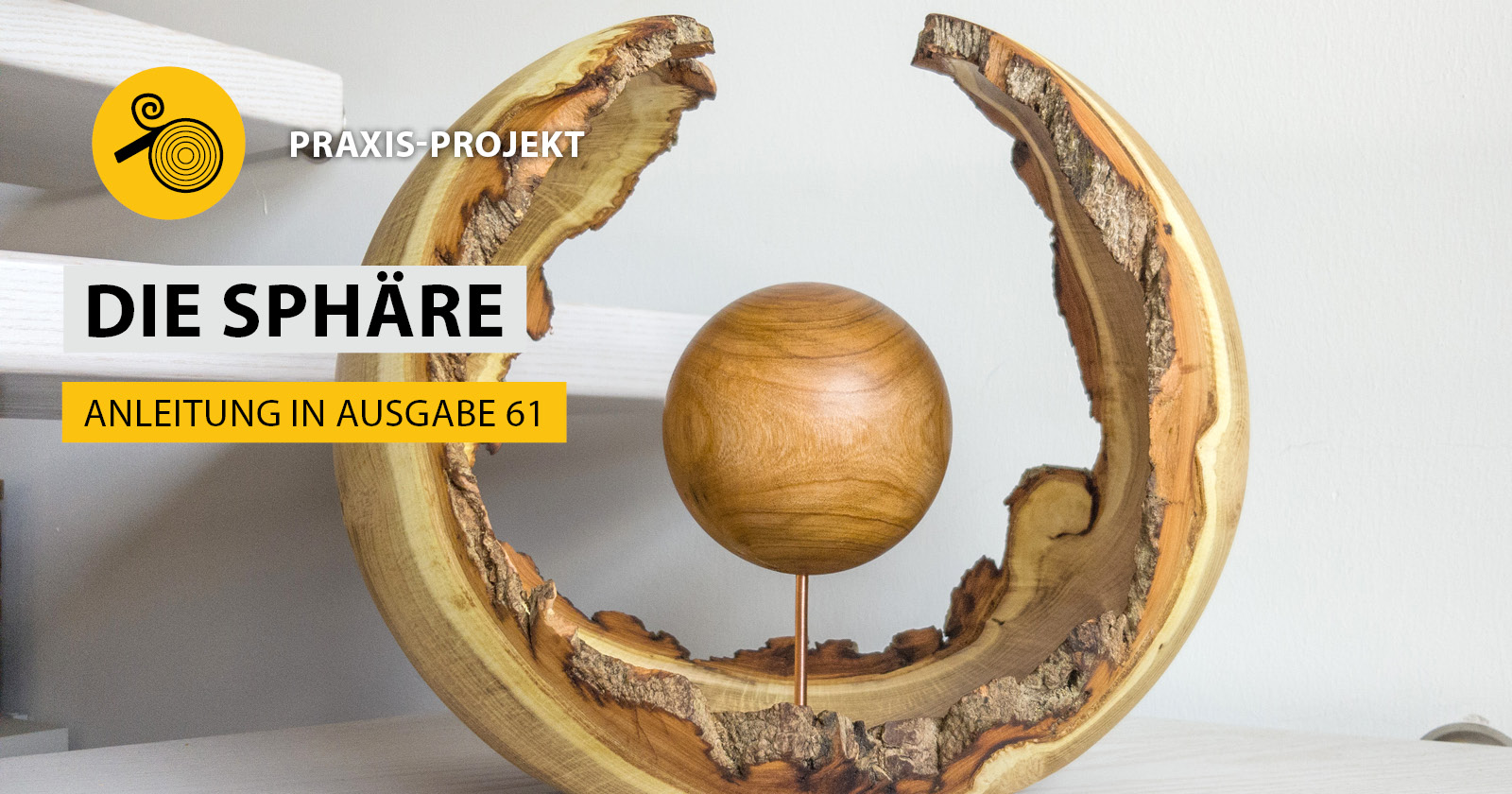 Sphäre drechseln | DIY-Anleitung | DrechslerMagazin